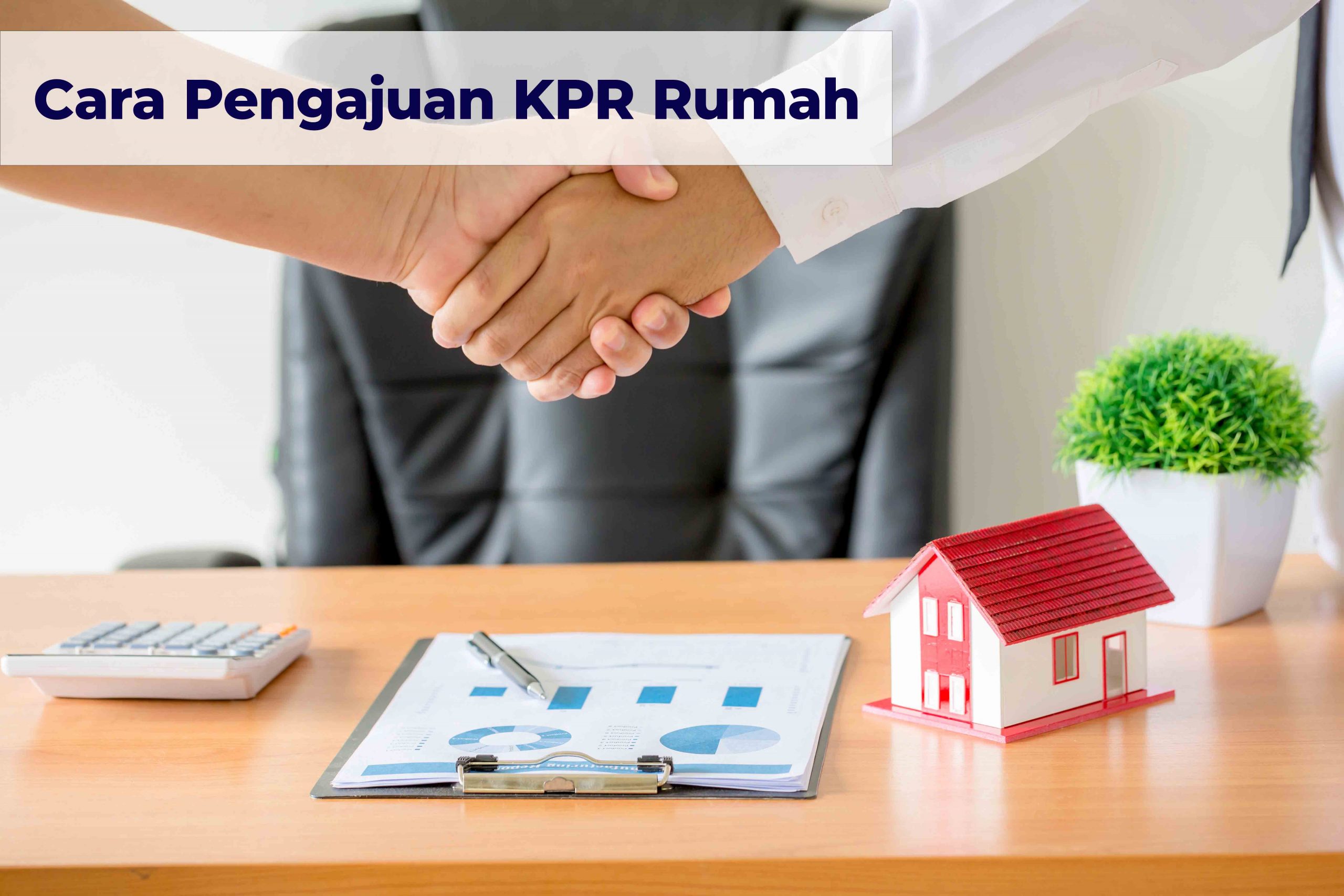 Syarat Pengajuan KPR Rumah Terbaru - Kepuh Persada Residence